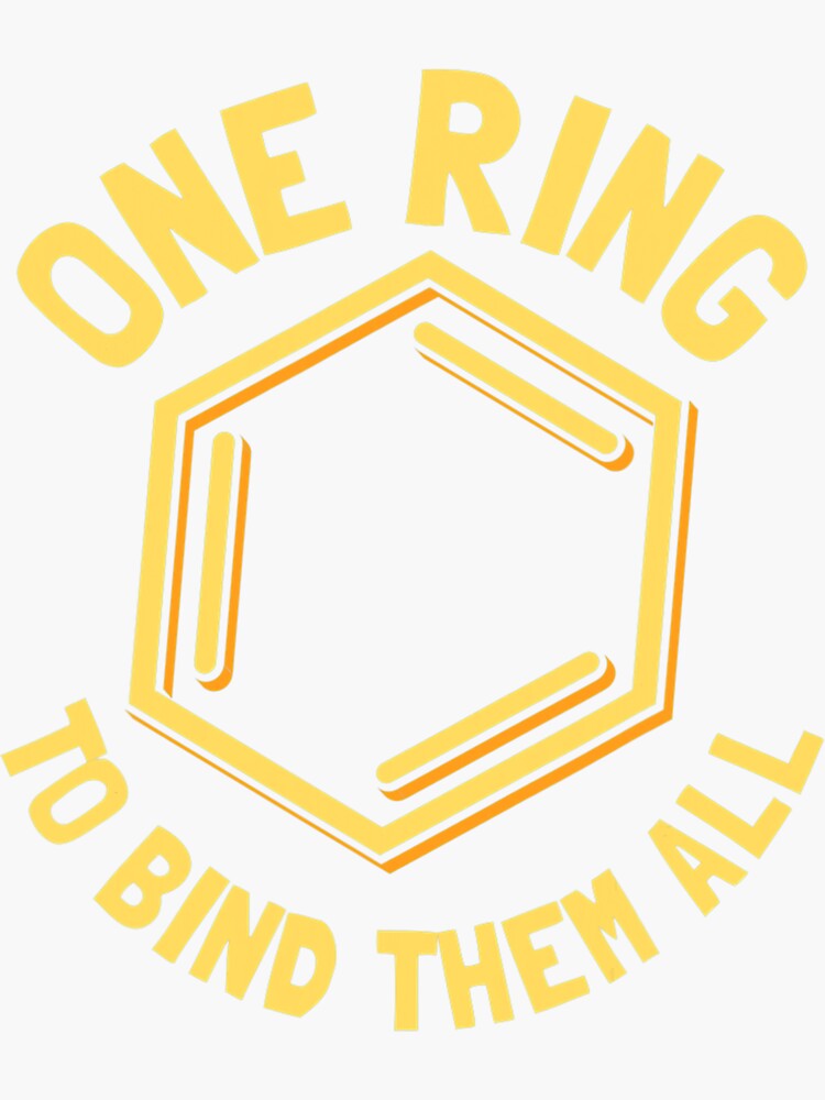 "Funny Chemistry, Benzene Ring, One Ring To Bind Them All" Sticker for ...