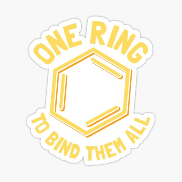 "Funny Chemistry, Benzene Ring, One Ring To Bind Them All" Sticker for ...