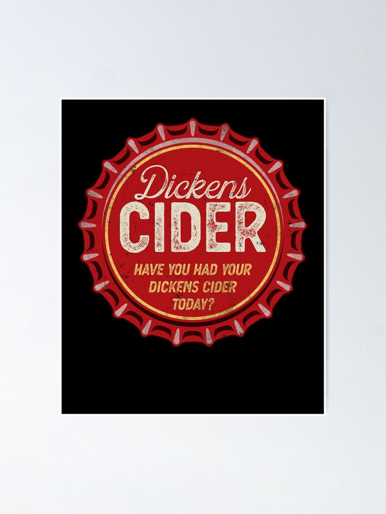 Dickens Cider Fun Bottle Top Pun Design Cheeky Innuendo Poster For Sale By Thequester