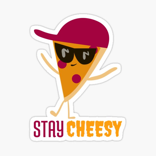 "Stay Cheesy!" Sticker for Sale by KawaiiDreamland | Redbubble