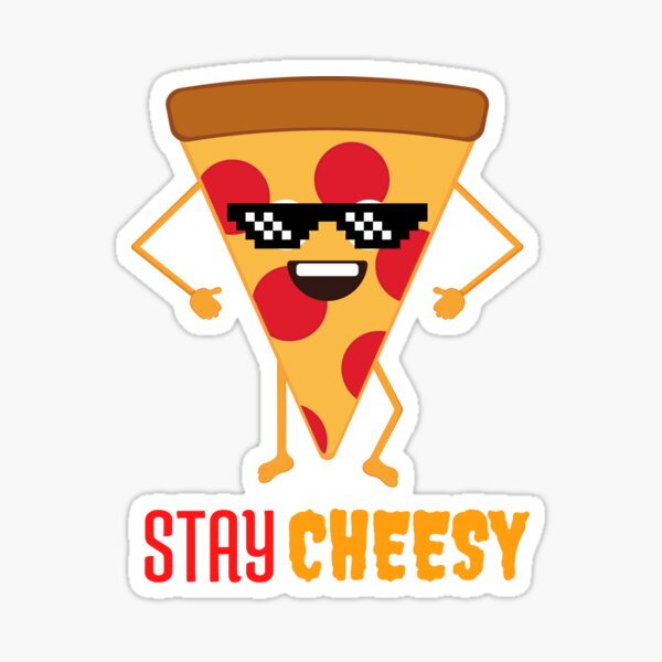 "Stay Cheesy!" Sticker for Sale by KawaiiDreamland | Redbubble