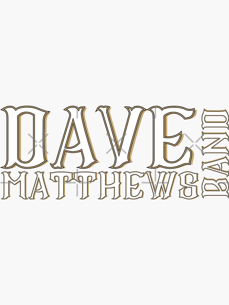 "Dave Matthews Band Gold Font" Sticker for Sale by dmbdana | Redbubble