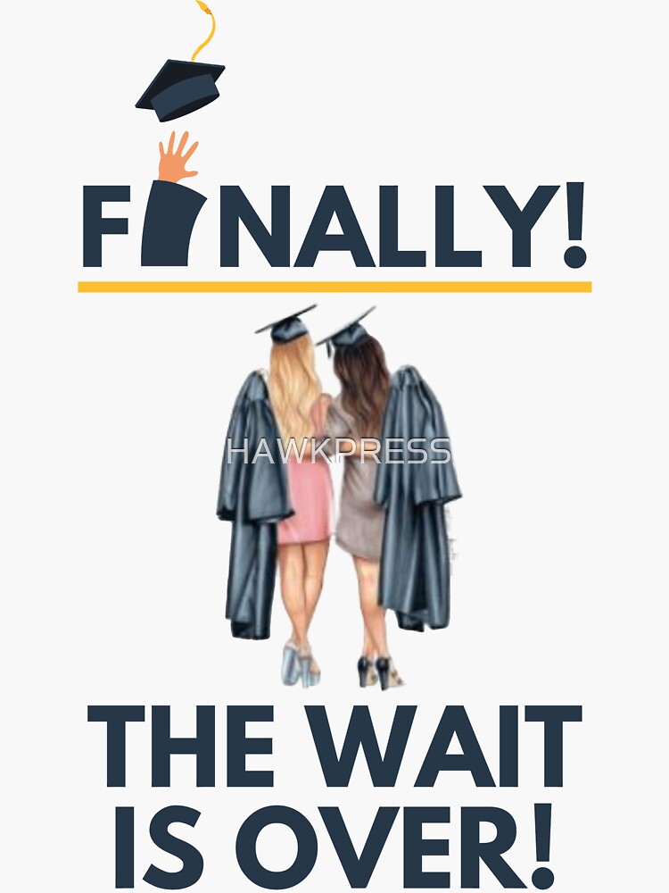 "Finally Graduation" Sticker for Sale by HAWKPRESS | Redbubble