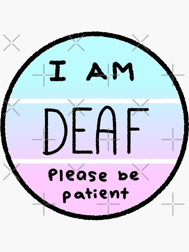 "I am deaf, please be patient (round)" Sticker for Sale by OTpigeon ...