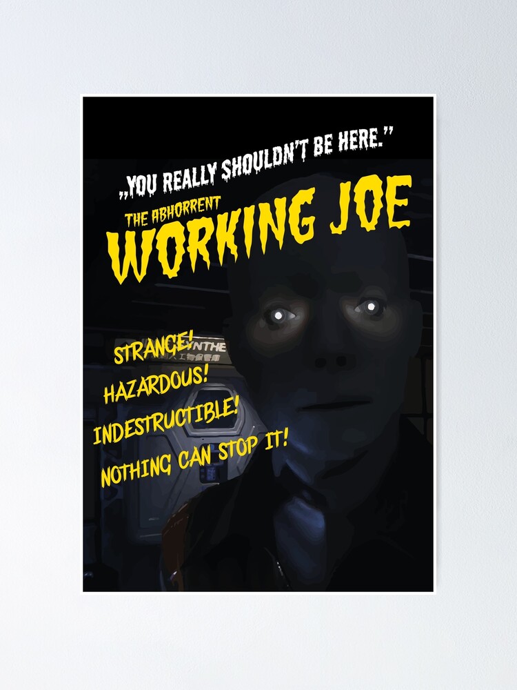 "The Abhorrent WORKING JOE" Poster by bluedog725 | Redbubble