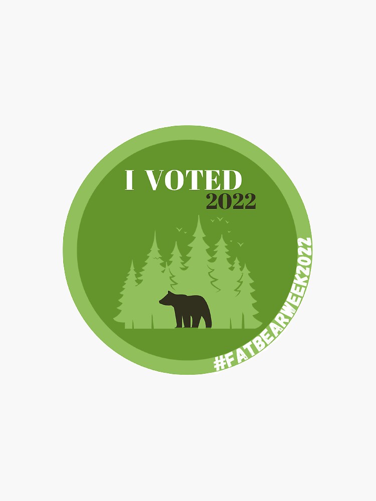 "Fat Bear Week 2022 - I Voted" Sticker for Sale by JourneyInez | Redbubble