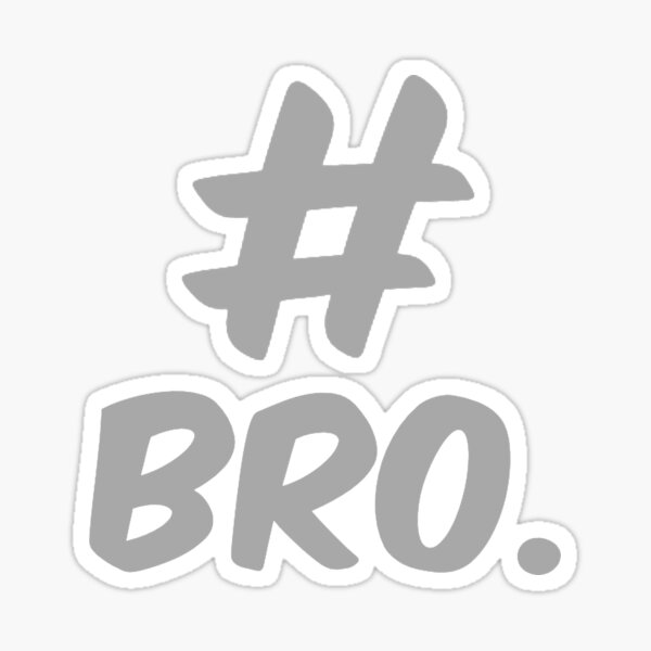 "# bro" Sticker for Sale by MallsD | Redbubble