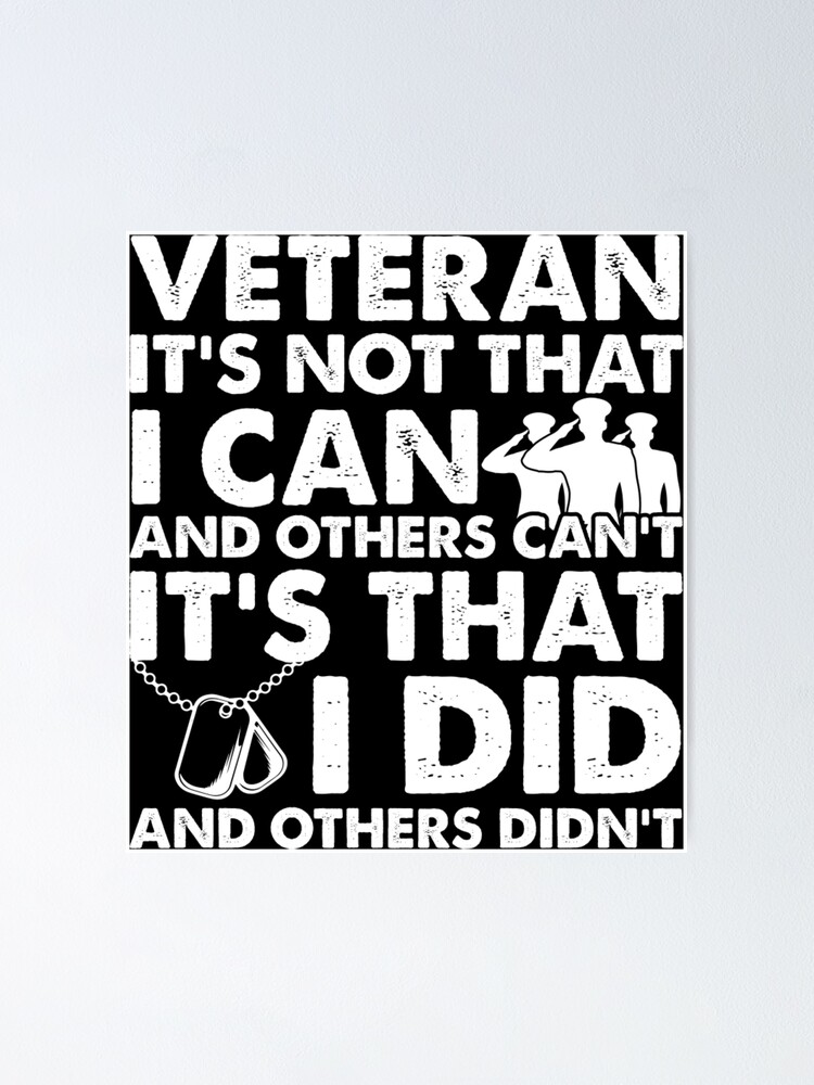 "Veteran it's not that I can and others can't it's that I did and ...