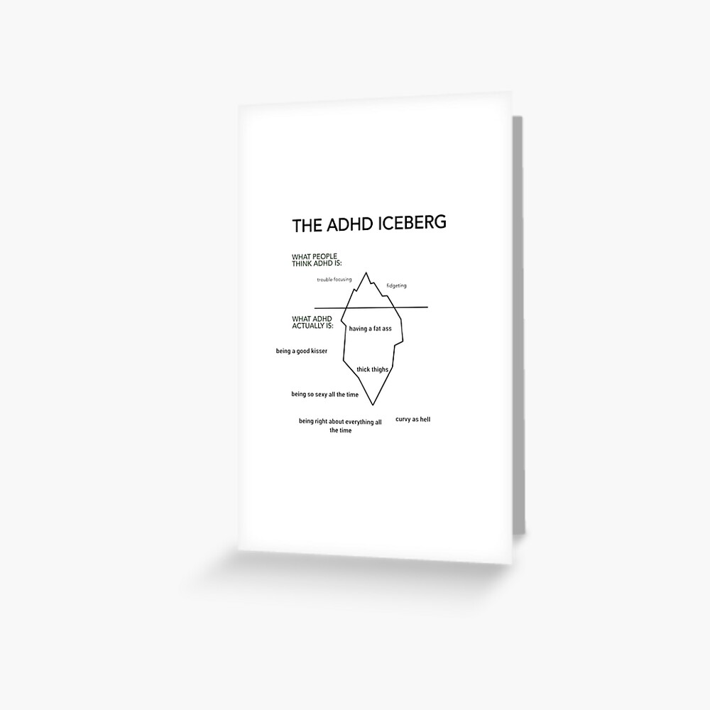 "ADHD Iceberg Meme" Greeting Card for Sale by LollipopPrints | Redbubble