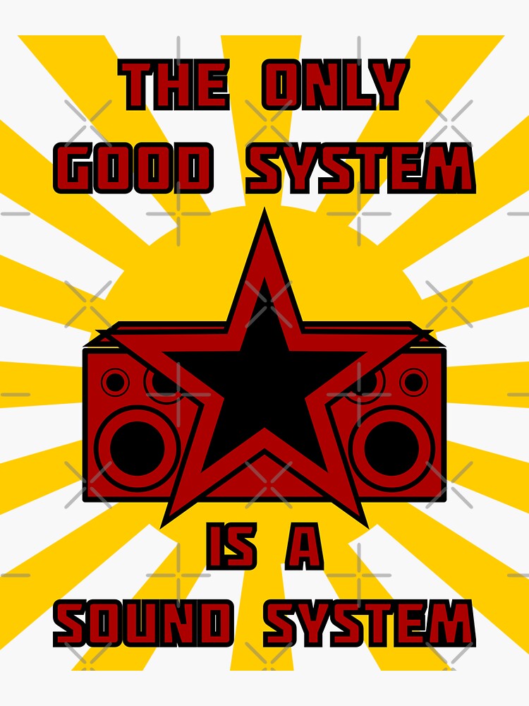 "The Only Good System is a Sound System Design" Sticker for Sale by ...