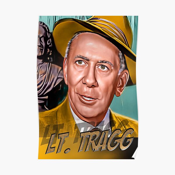 "Lt. Tragg" Poster for Sale by Veespa | Redbubble