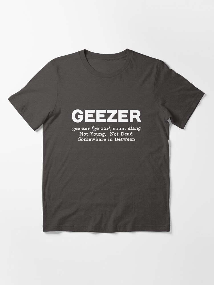 "Geezer definition" T-shirt for Sale by goodtogotees | Redbubble ...