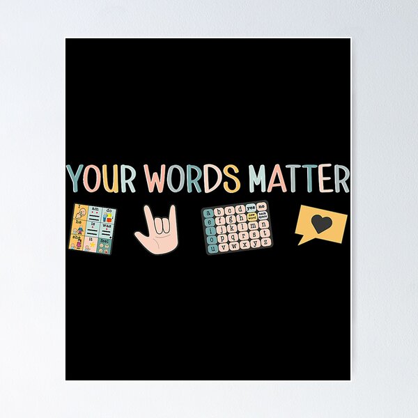 "Your Words Matter Aac Asl Speech Therapy Pathology Slp Aba Rbt Sign ...