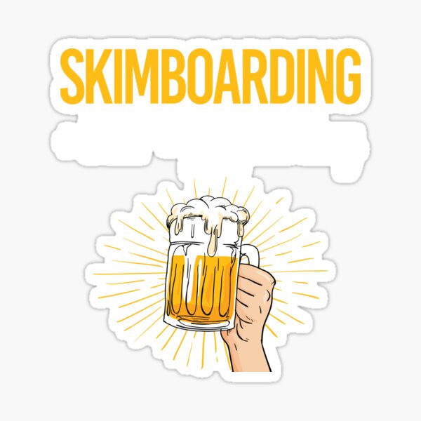 "Beer Perfect Day Skimboarding Skimboard Skimboarder Skimming" Sticker ...