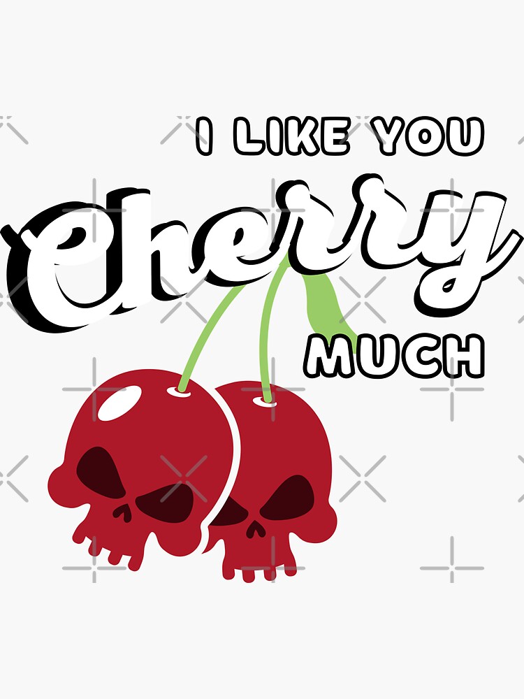 "I like you cherry much - skull cherry" Sticker for Sale by Rev-Style ...