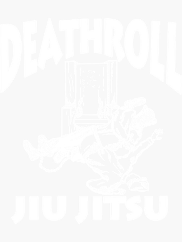 "Death Roll Jiu Jitsu " Sticker for Sale by LisaScottFF | Redbubble