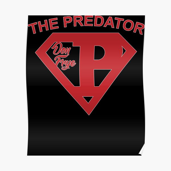 "Don Frye The Predator MMA Legend " Poster for Sale by LisaScottFF ...