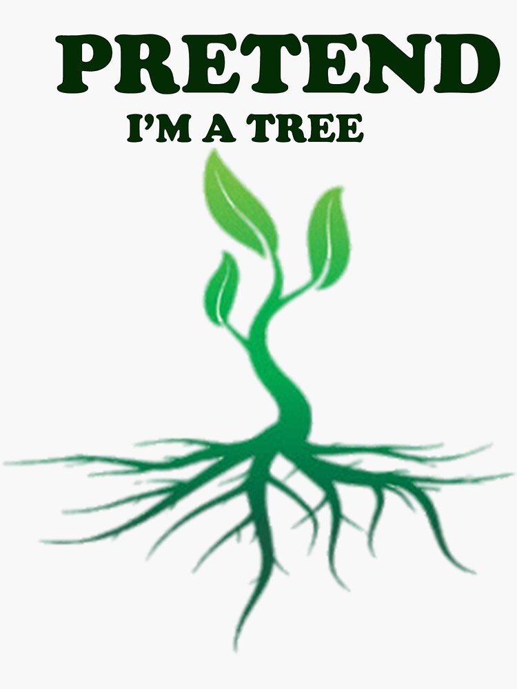 "Pretend I'm A Tree" Sticker for Sale by sadiya7 | Redbubble