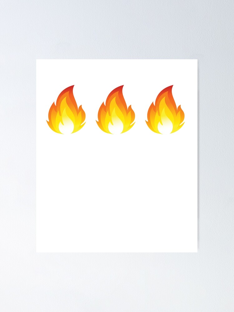 "LIT AF Three fire emoji " Poster for Sale by ChibiTacoTruck | Redbubble
