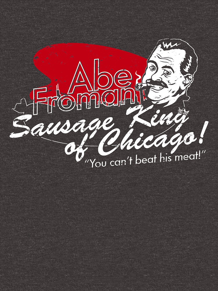 "Abe Froman - Sausage King" T-shirt for Sale by UnconArt | Redbubble ...