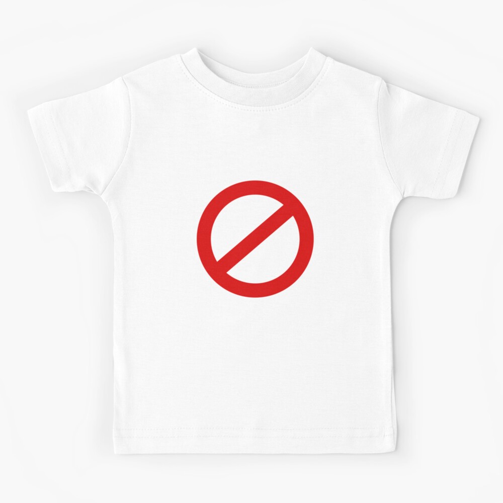 "No Entry Sign Prohibited Not Allowed" Kids T-Shirt for Sale by ...