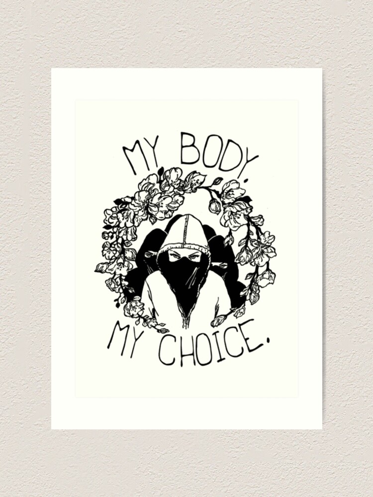 "My Body My Choice" Art Print for Sale by alecturner | Redbubble