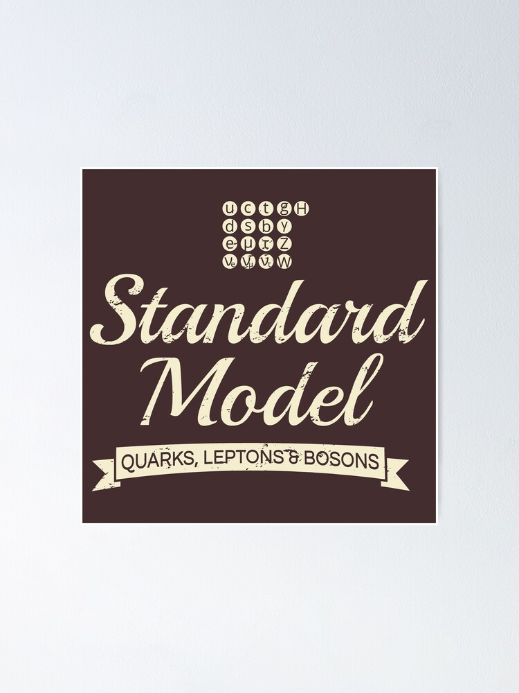 "The Standard Model" Poster for Sale by acrossTPB | Redbubble