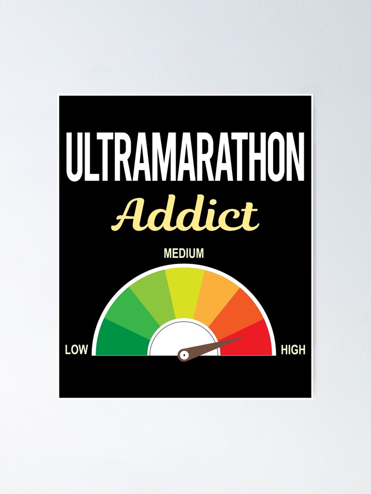 "Addict Ultramarathon Ultra Distance Running" Poster for Sale by ...