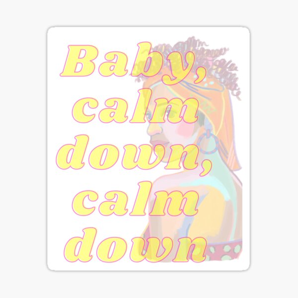 "Selena Gomez Baby,calm down,calm down " Sticker for Sale by rama02 ...