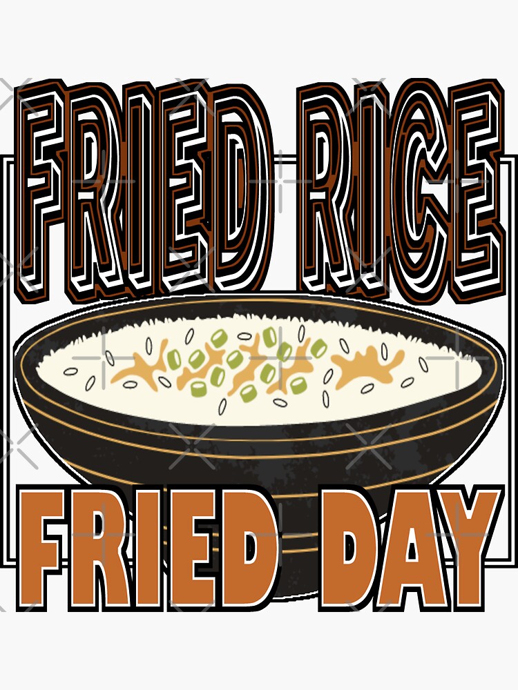 "NATIONAL FRIED RICE DAY" Sticker for Sale by OurTrendyStuff | Redbubble