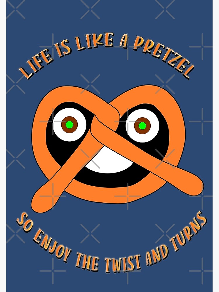 "Pretzel Day: Life is like a pretzel,so enjoy the twist and turns ...
