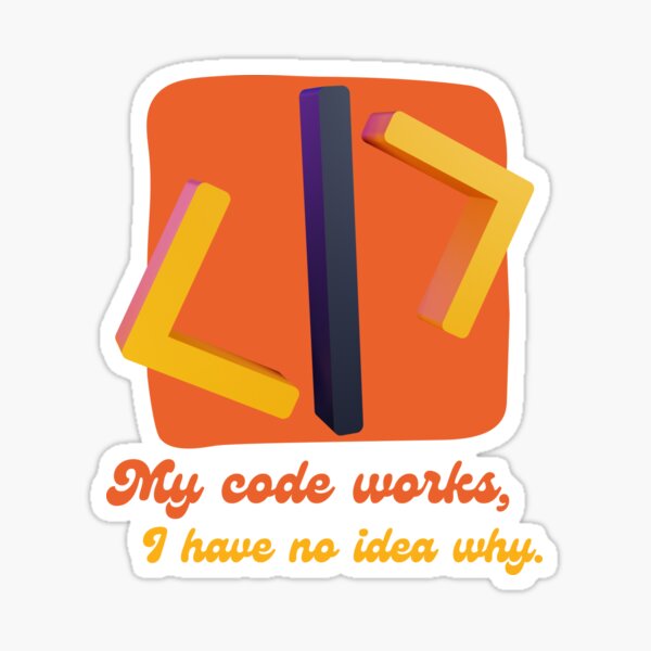 "My code works i have no idea why" Sticker for Sale by abdoafsa | Redbubble
