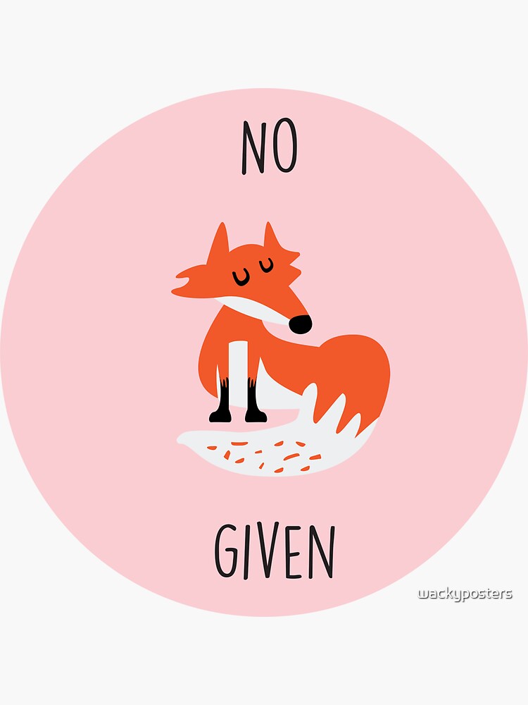 "No Fox Given" Sticker by wackyposters | Redbubble