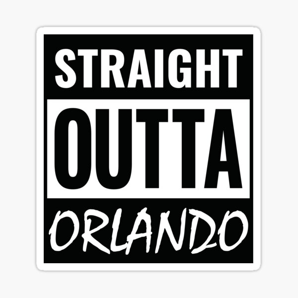 "Straight Outta Orlando T-Shirt" Sticker for Sale by HaraldHodenhans ...