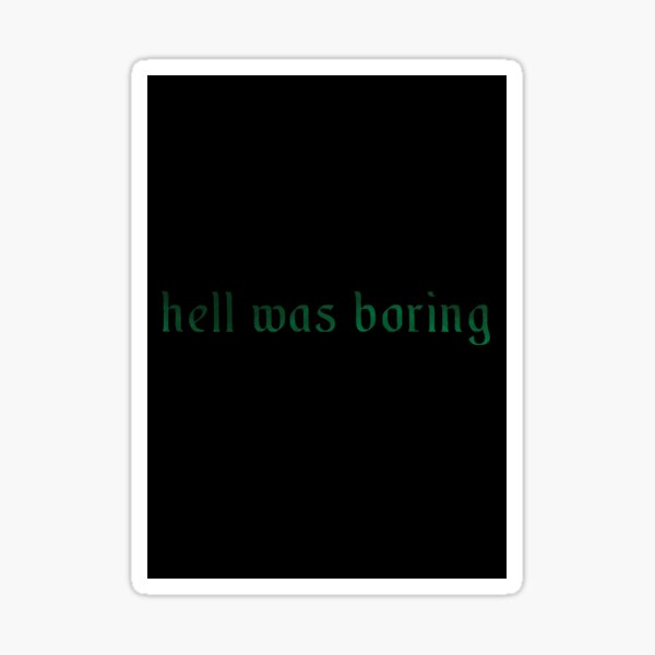 "Hell was boring a cool meme for Him/her" Sticker for Sale by ...