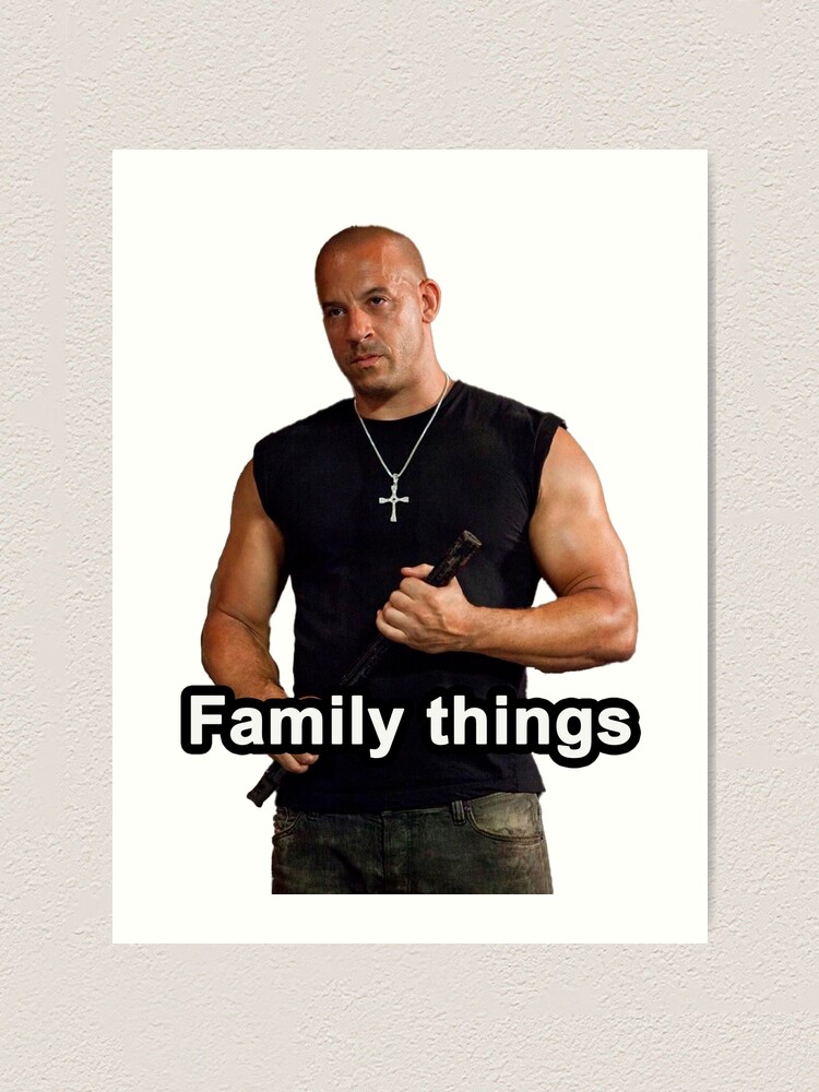 "Vin-diesel Family-Meme" Art Print for Sale by Sr-vinnce | Redbubble