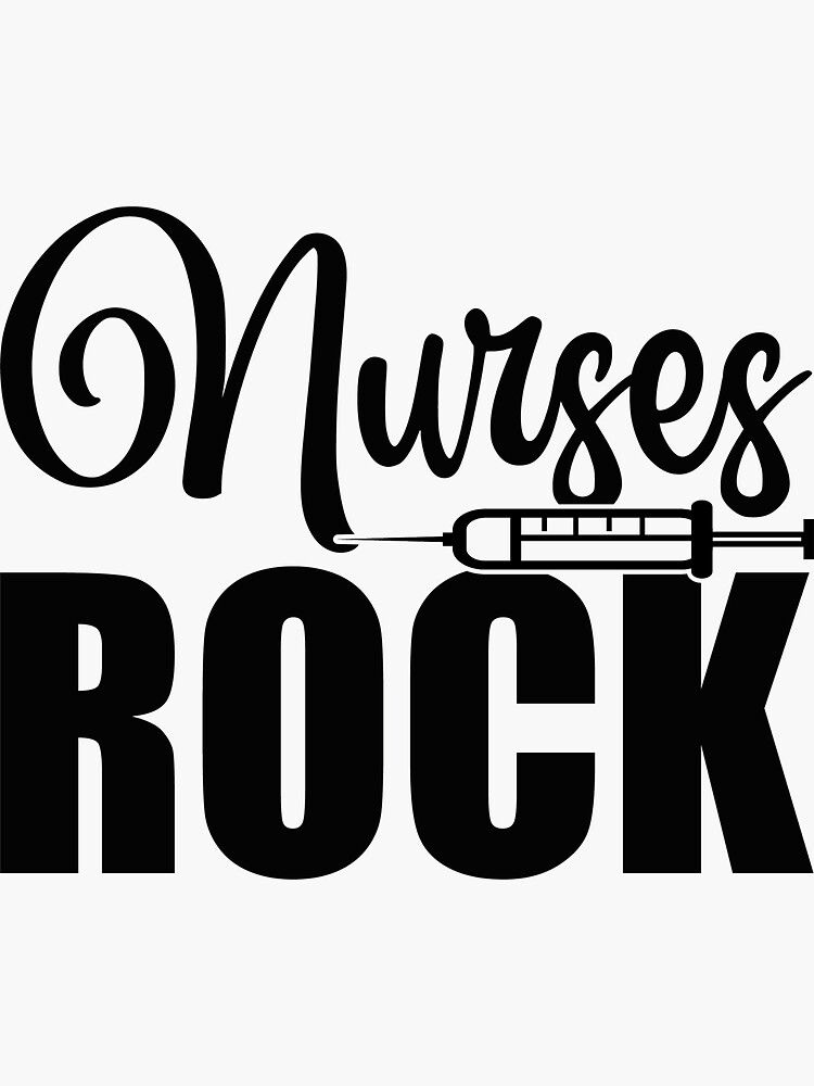 "Nurses Rock funny nurse quote gifr for nurse love nursing " Sticker ...