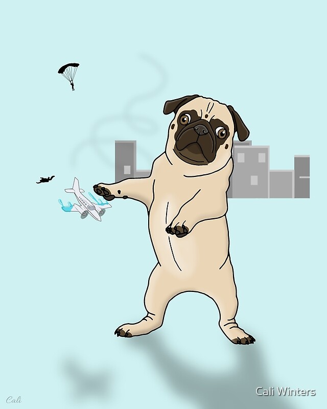 "Attack of the Massive Pug!!!" by Pretty In Ink | Redbubble