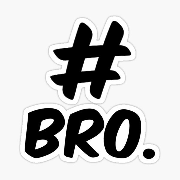 "# BRO" Sticker by MallsD | Redbubble