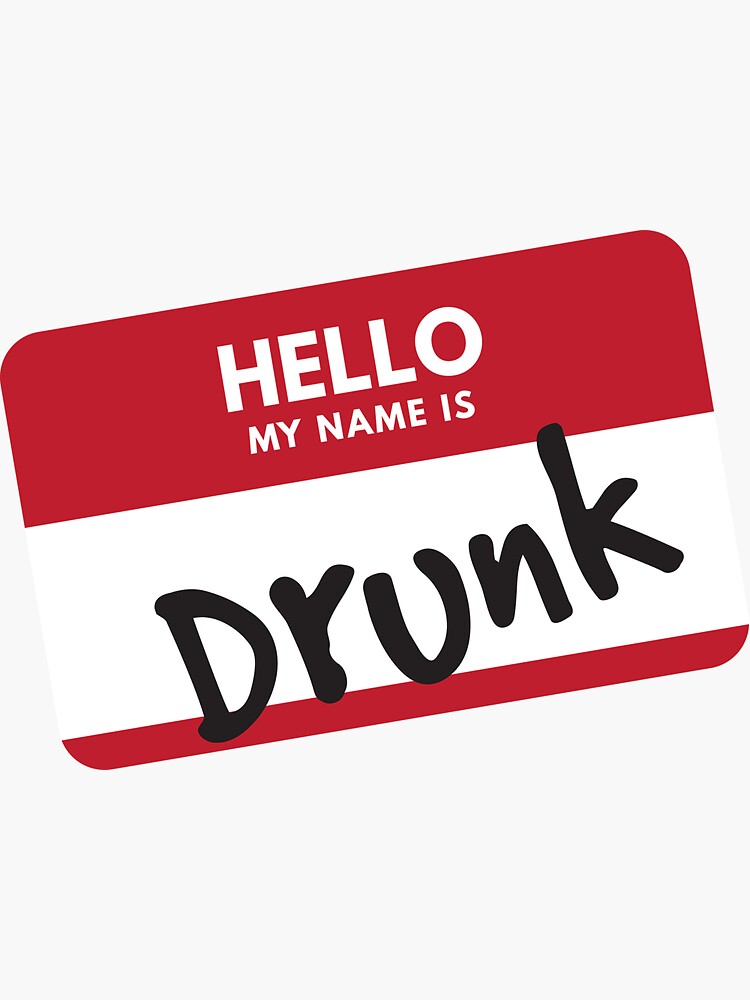 "Hello, My Name Is Drunk" Sticker for Sale by DrunkCamel | Redbubble