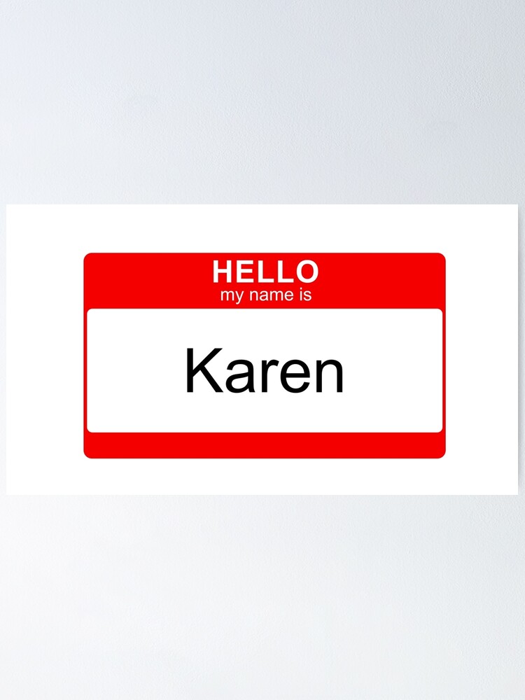 "Karen Name Tag" Poster for Sale by NameTagShop | Redbubble