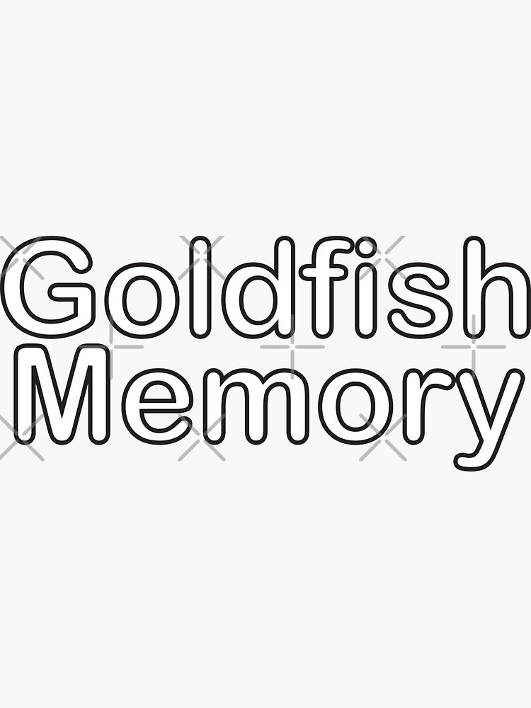 "Goldfish Memory" Sticker for Sale by Kelsimac727 | Redbubble