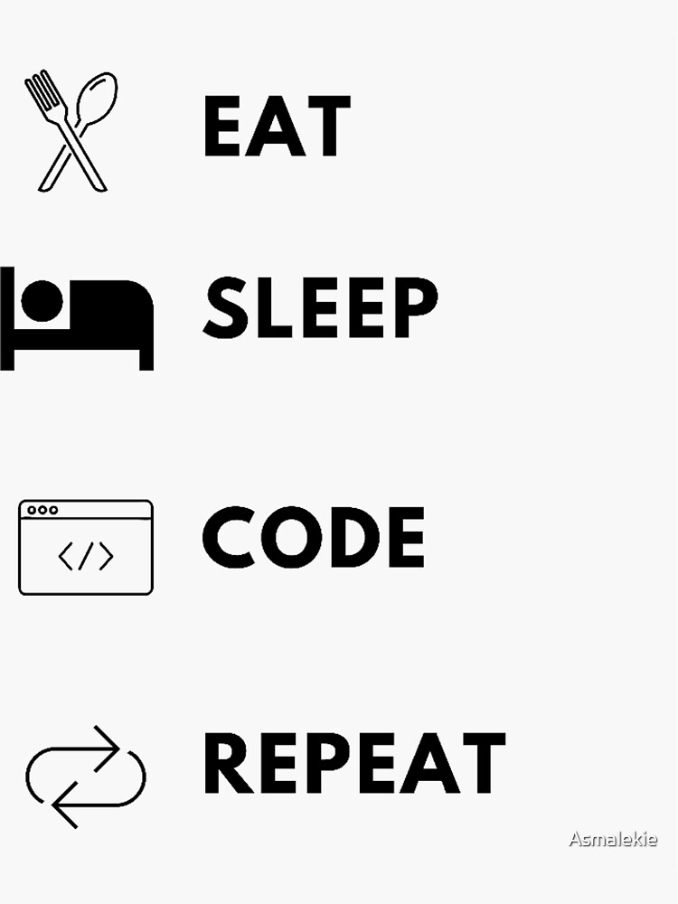 Eat Sleep Code Repeat Developer Life Sticker For Sale By Asmalekie