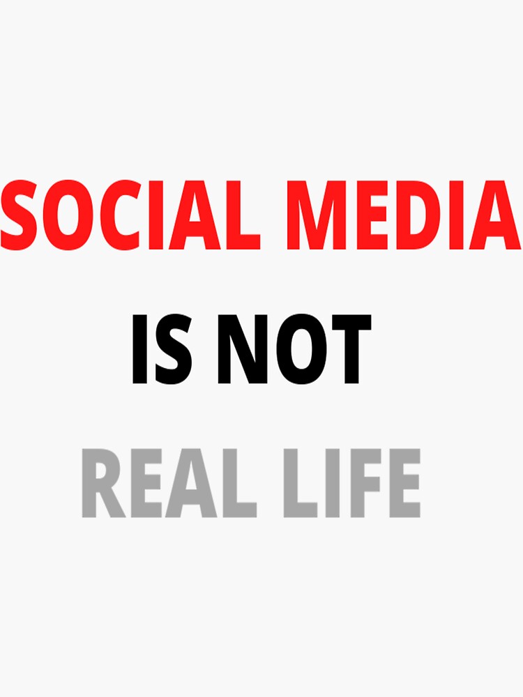"Social media is not real life " Sticker for Sale by AdamaMbengue ...