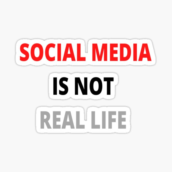 "Social media is not real life " Sticker for Sale by AdamaMbengue ...