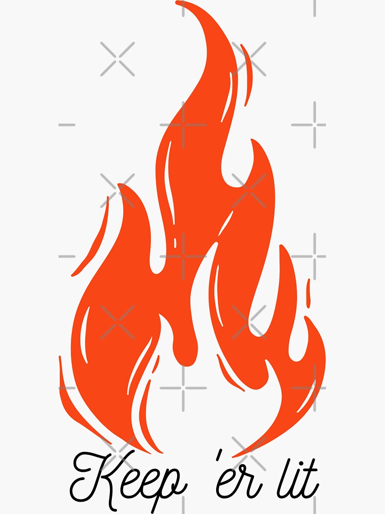 "Keep 'er lit" Sticker for Sale by FreeCoconut | Redbubble