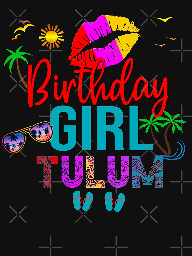 "Tulum Mexico Birthday Girl Vacation Group Matching" T-shirt for Sale ...