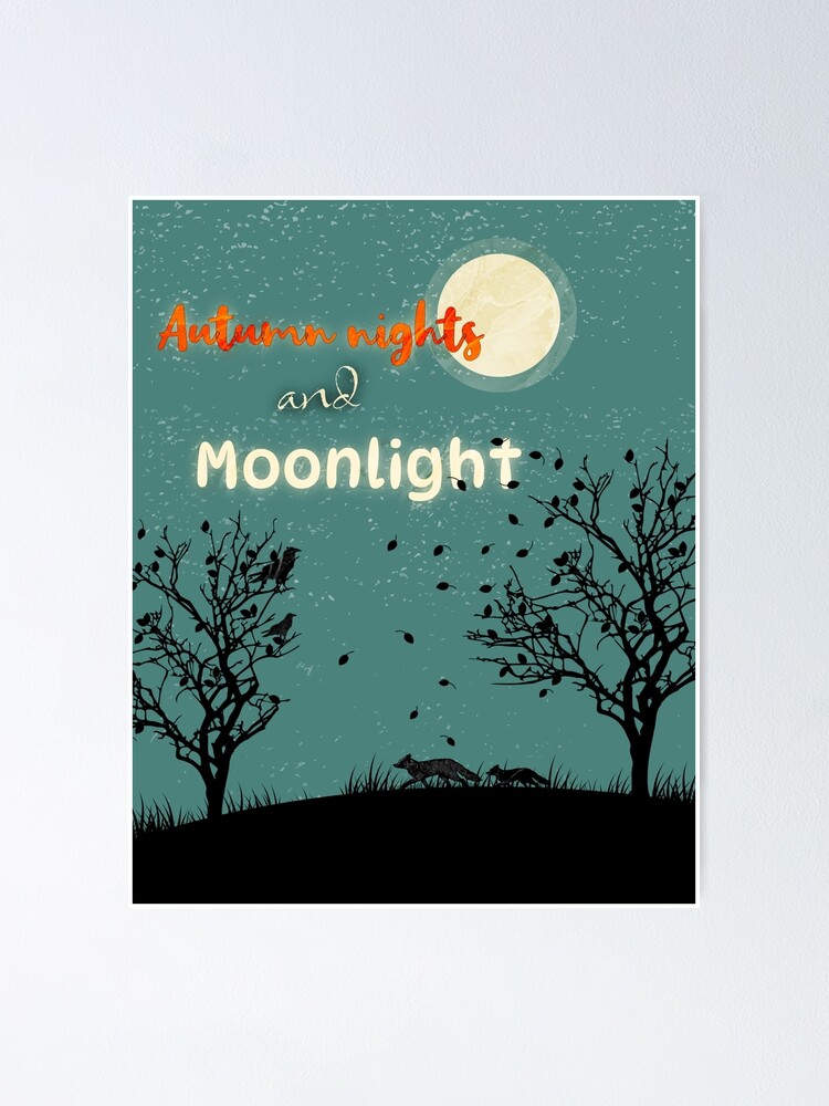"Autumn Nights and Moonlight" Poster for Sale by MythikCreationz ...