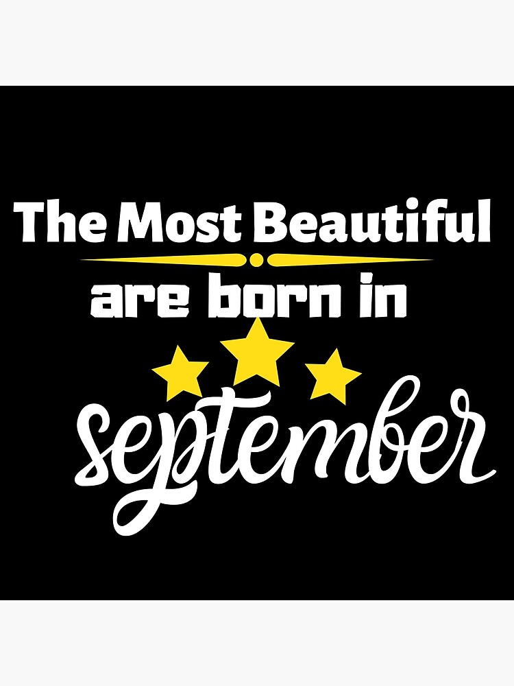 "The most beautiful born in September " Poster for Sale by Joumaysucces ...