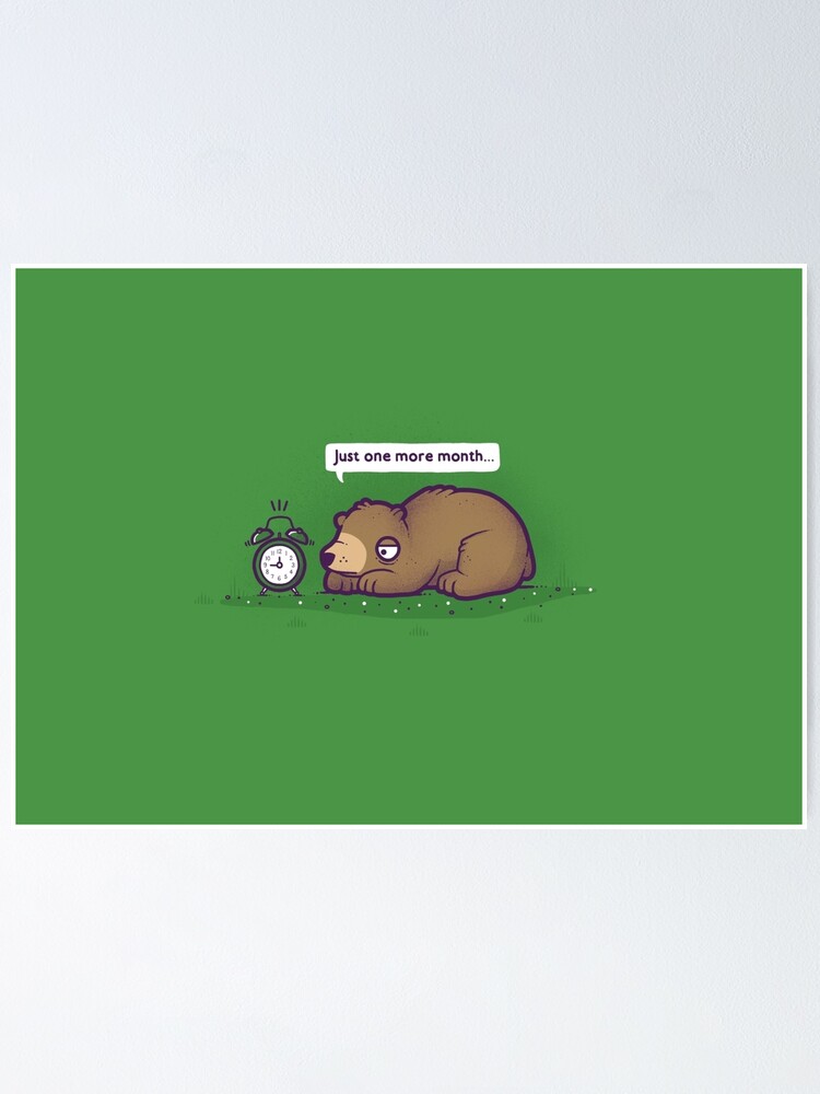"One more month" Poster by Randyotter | Redbubble